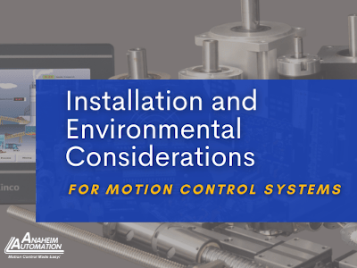 Installation and Environmental Considerations for Motion Control Systems
